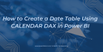 Create a Calendar Table in Power BI using DAX functions - Power BI Docs