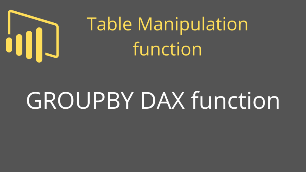 Understand GROUPBY DAX Function - Power BI Docs