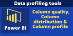 Column quality, Column distribution & Column profile - Power BI Docs