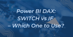 SWITCH vs IF in DAX: Key Differences Explained - Power BI Docs